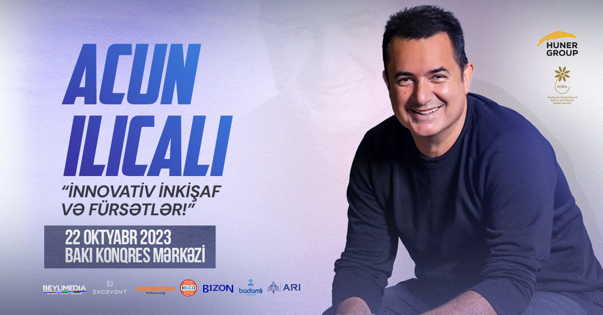 Acun İlicalı - İnnovativ İnkişaf və Fürsətlər Bakı Konqres Mərkəzi -da ...