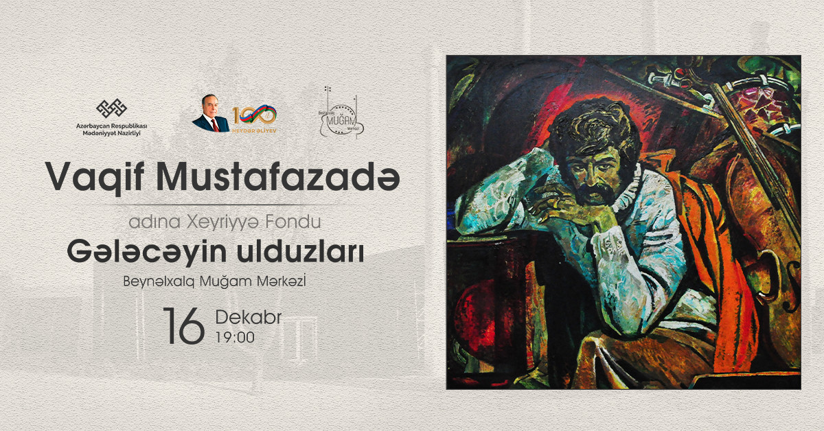 Vaqif Mustafazadə: Gələcəyin Ulduzları Beynəlxalq Muğam Mərkəzi -da ...